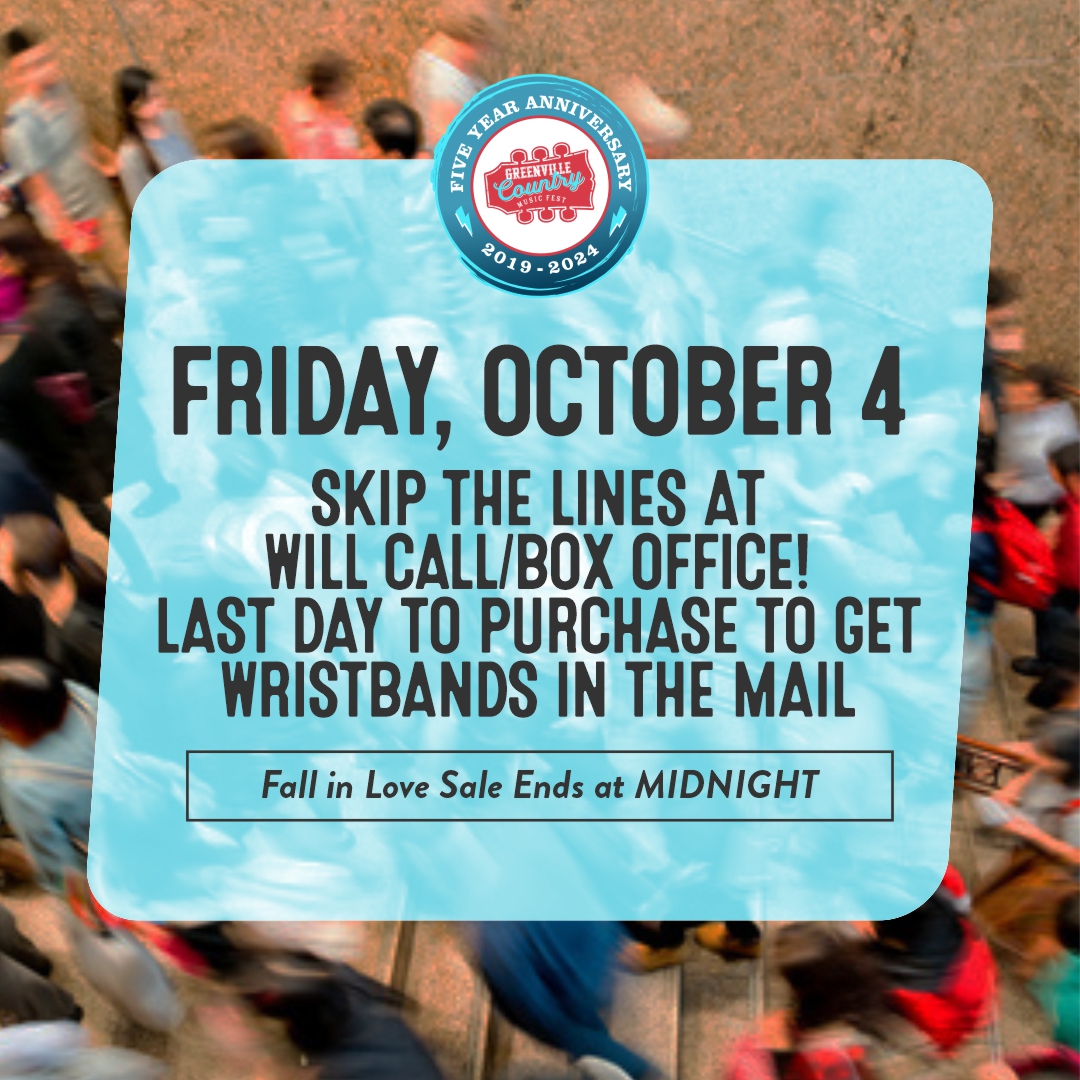 Skip the Lines at Will Call / Box Office! | Greenville Country Music Fest