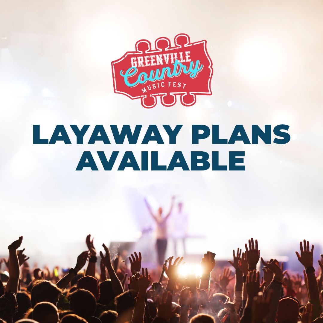 GVL Fest Layaway Plans | Greenville Country Music Fest